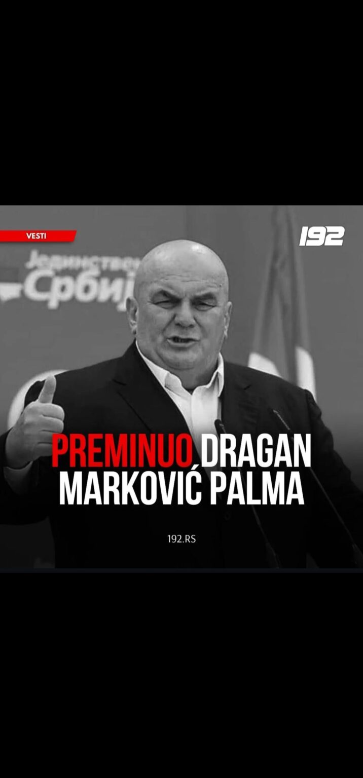 Preminuo Dragan Marković Palma – Posao Srbija